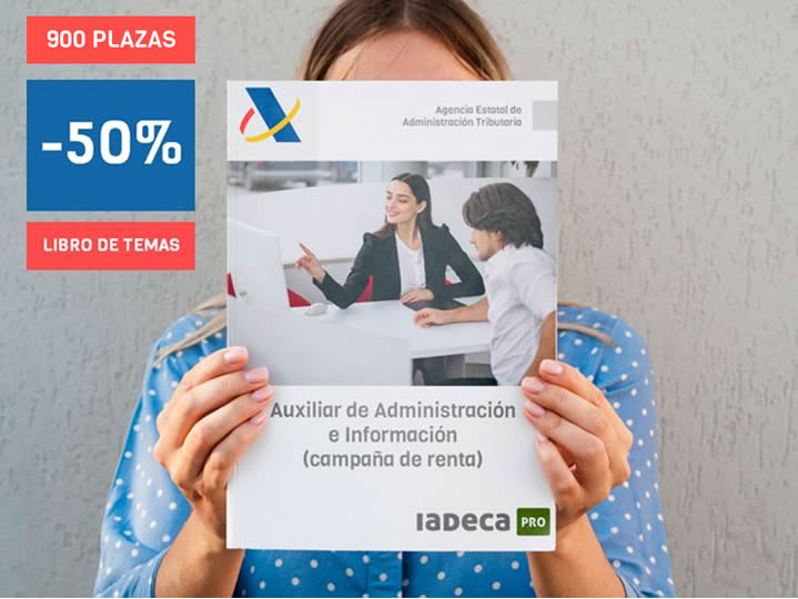 900 plazas Convocadas de Auxiliar de Administración e Información (Renta) · IADECA OPOSICIONES.COM