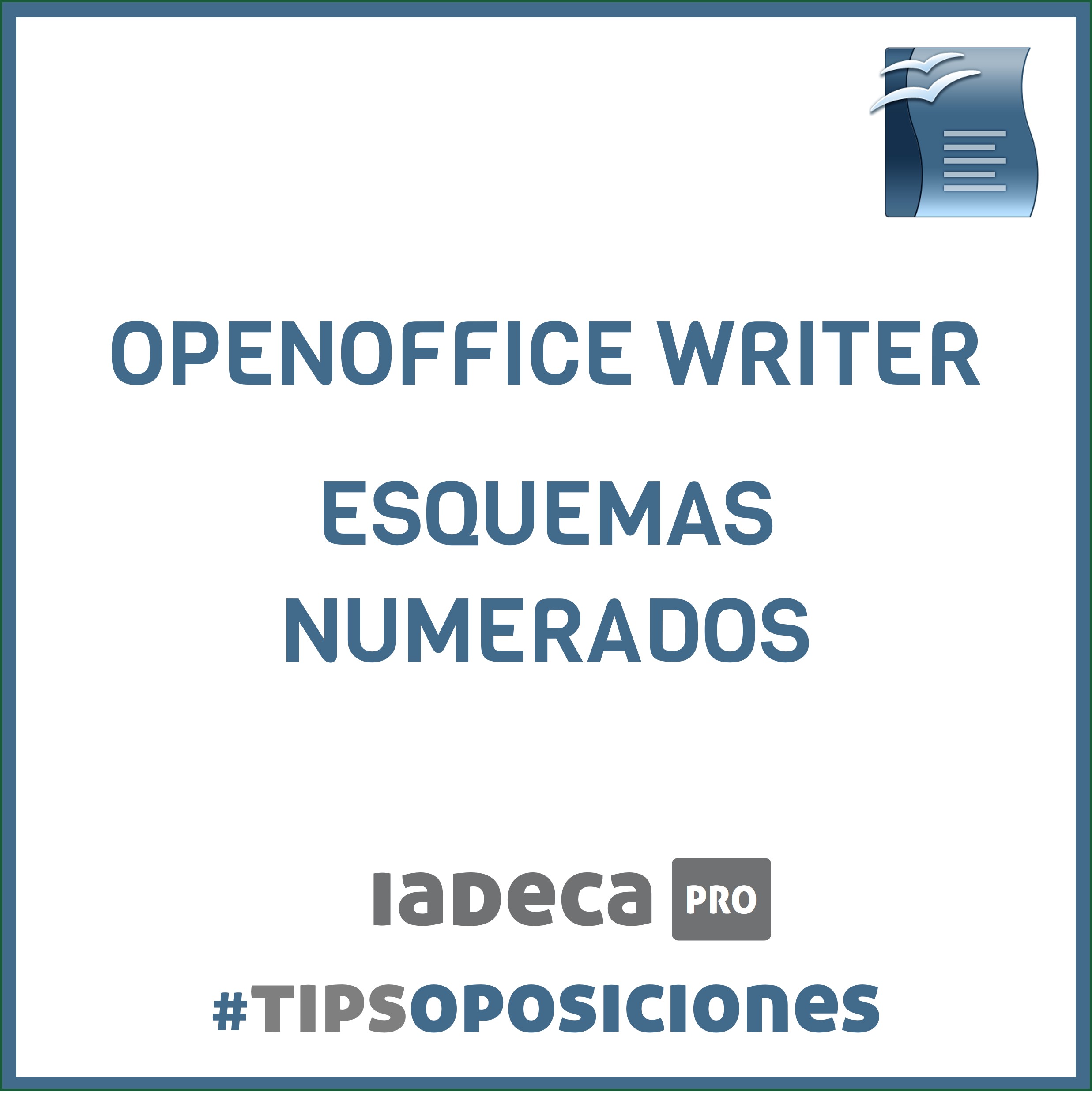 # TIPS INFORMÁTICA - OPENOFFICE - Esquema numerado · IADECA OPOSICIONES.COM